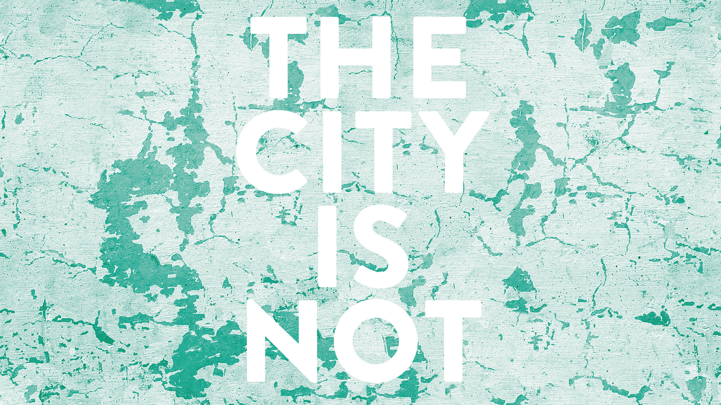 The City Is Not - Producers Art Plattform